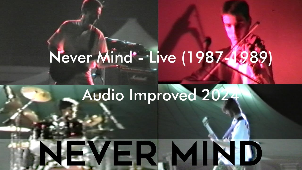 Never Mind | Never Mind | Live (1987-1989) | Audio Remastered (2024 ...