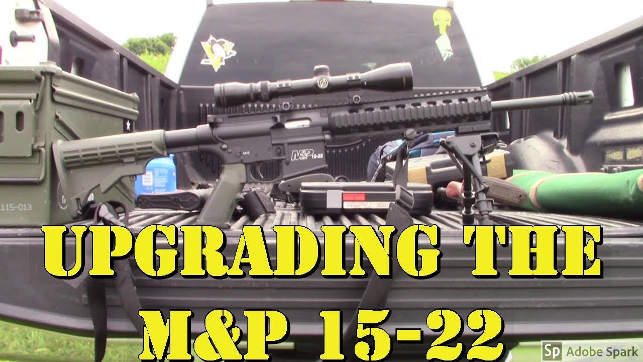 Upgrading the M&P 15-22 - YouTube