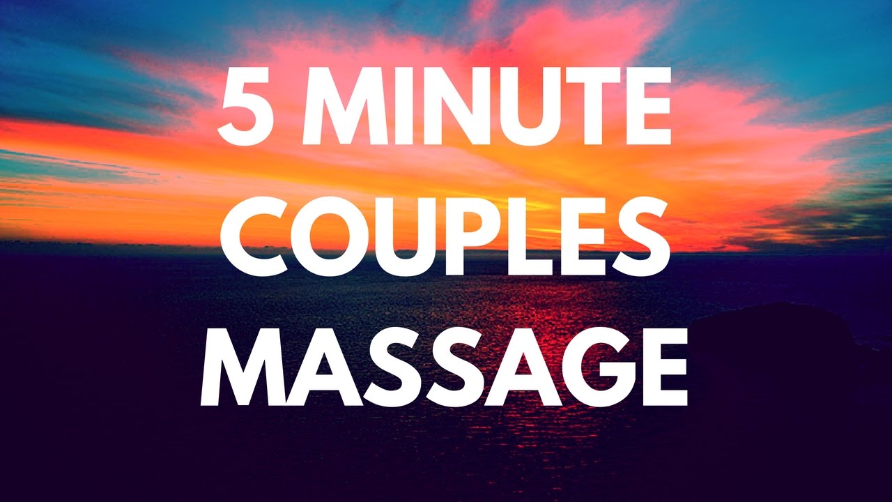 5 Minute Couples Massage - YouTube