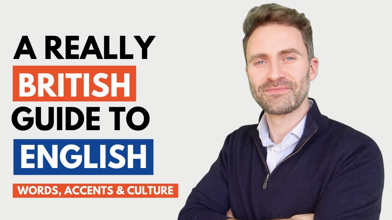 A Guide to British English | Words, Accents & Culture - YouTube