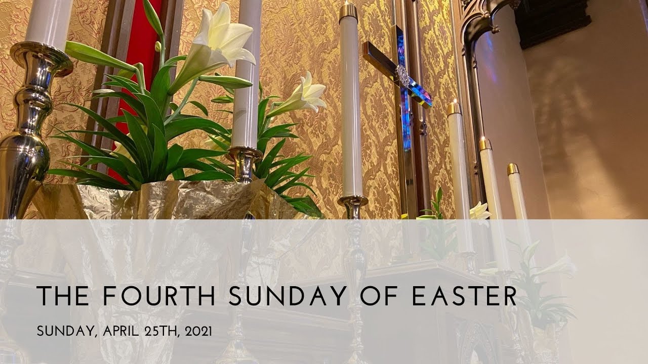 The Fourth Sunday of Easter - Sunday, April 25th, 2021 - YouTube