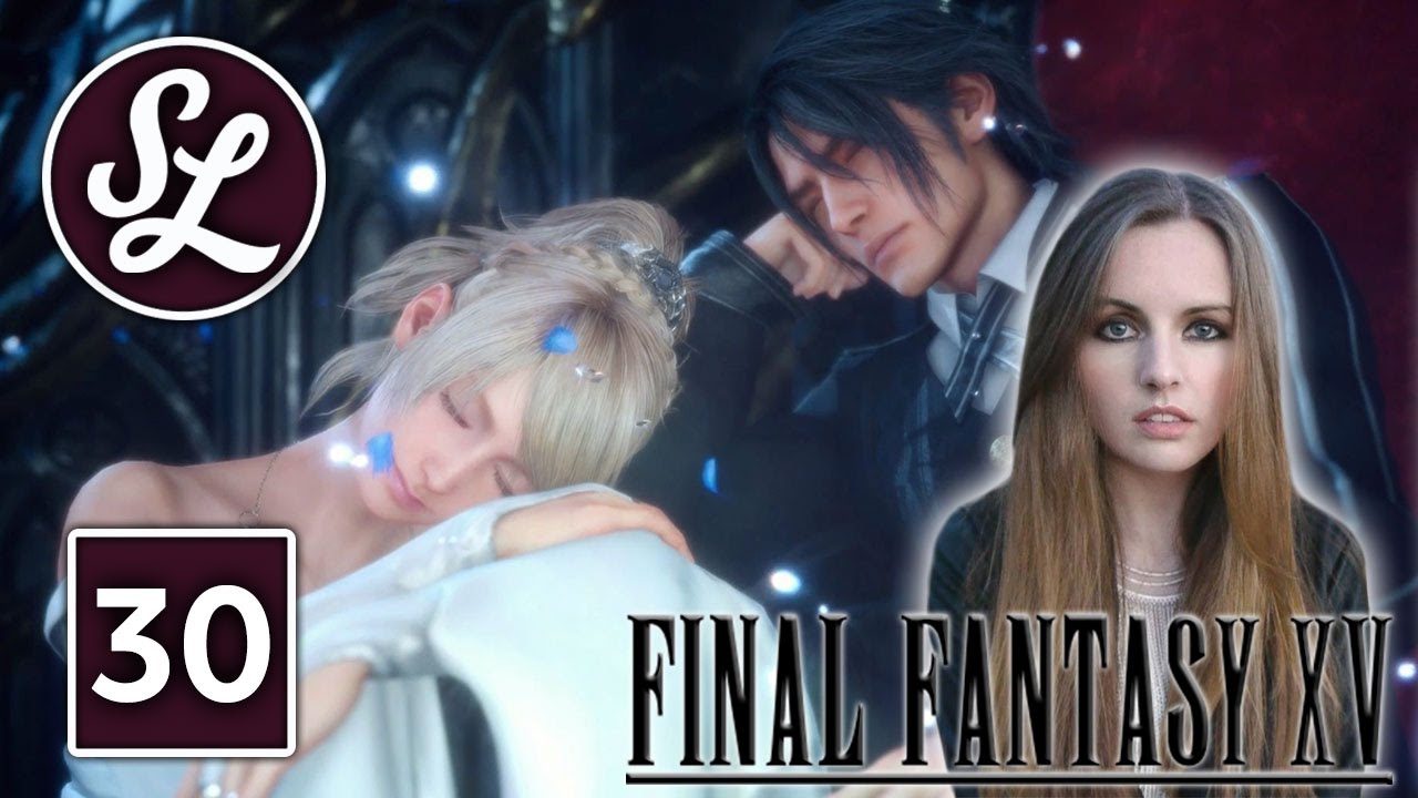 I'm So Upset!! | Final Fantasy XV Ending Gameplay Walkthrough Part 30 ...