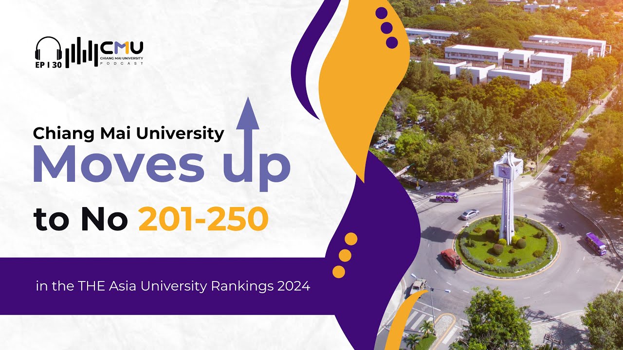 CMU Moves up to No 201 – 250 in the THE Asia University Rankings 2024 ...