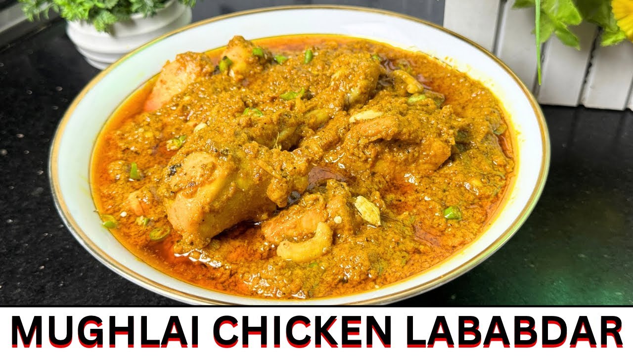 MUGHLAI CHICKEN LABABDAR RECIPE | मुगलई चिकन लबाबदार | Cashew Nuts ...