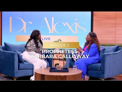 Dr. Alexis Live Episode 2 with Prophetess Barbara Calloway - YouTube