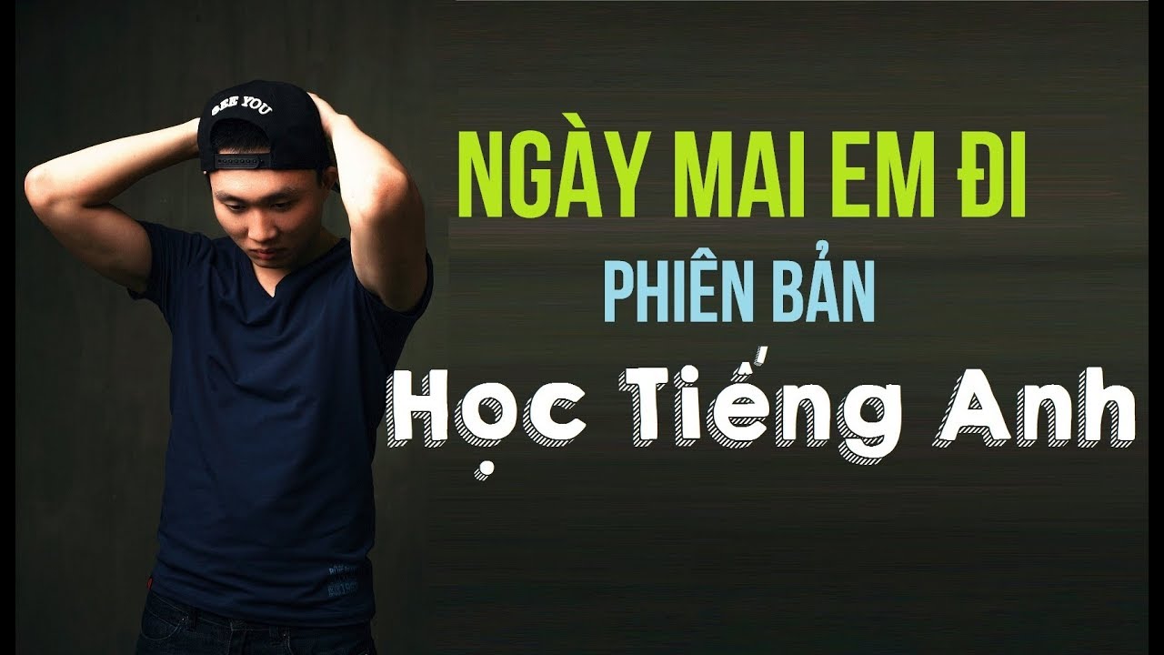 Ngày Mai Em Đi English || Phiên bản học tiếng Anh || AlexD Music ...