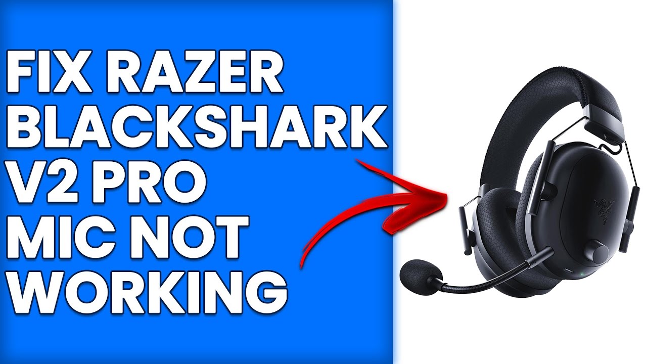 How To Fix Razer BlackShark V2 Pro Mic Not Working (How To Troubleshoot ...