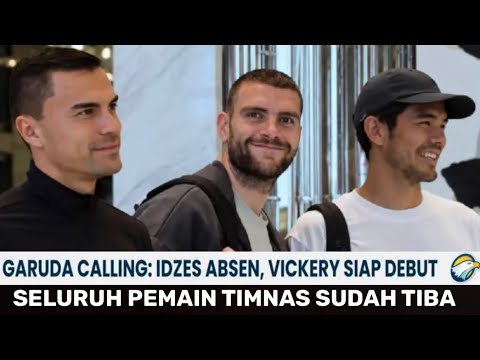 PAES-EMIL-ELKAN- VERDONK-HILGERS SUDAH TIBA‼️KEDATANGAN PEMAIN TIMNAS DI JAKARTA PADA HARI INI