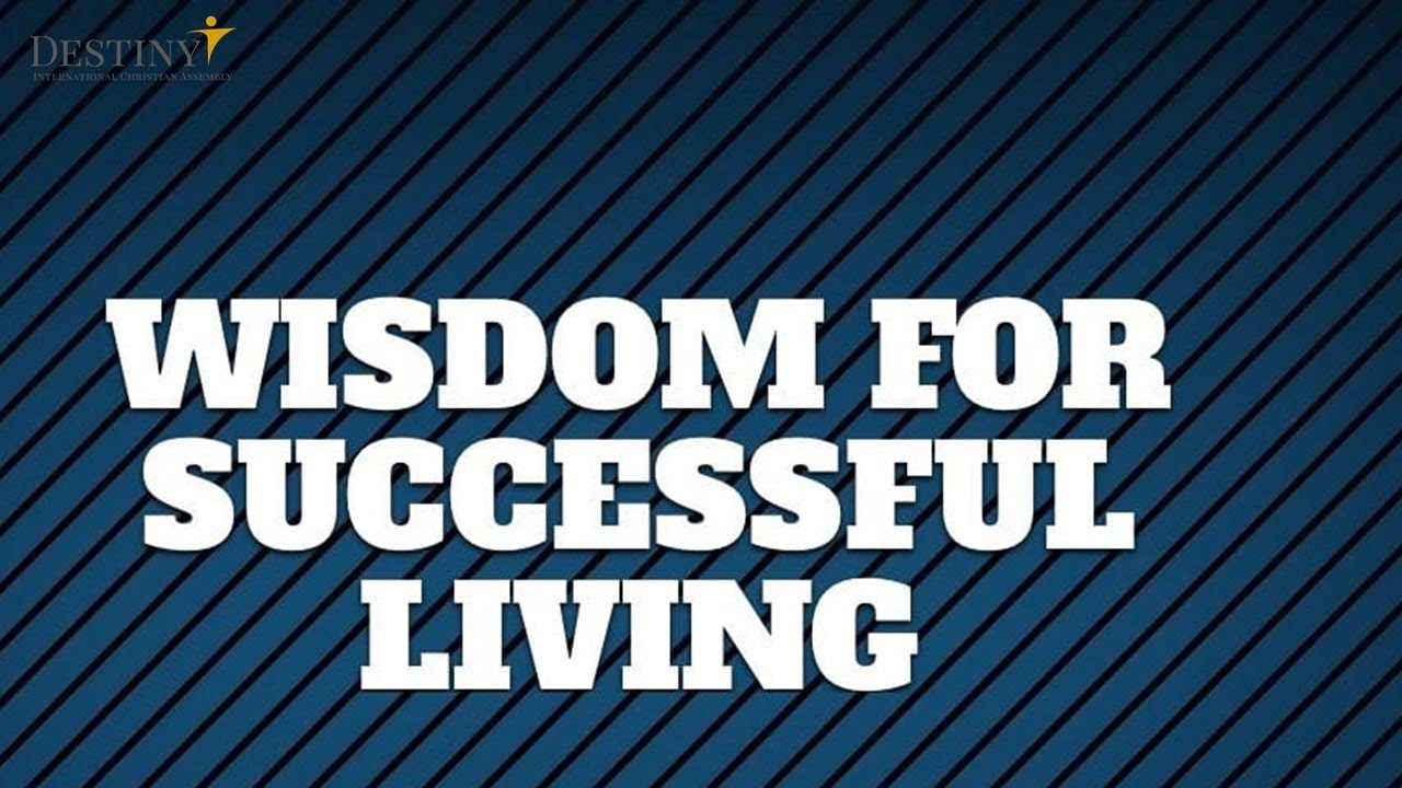 Wisdom for Successful Living (Part 3) - YouTube