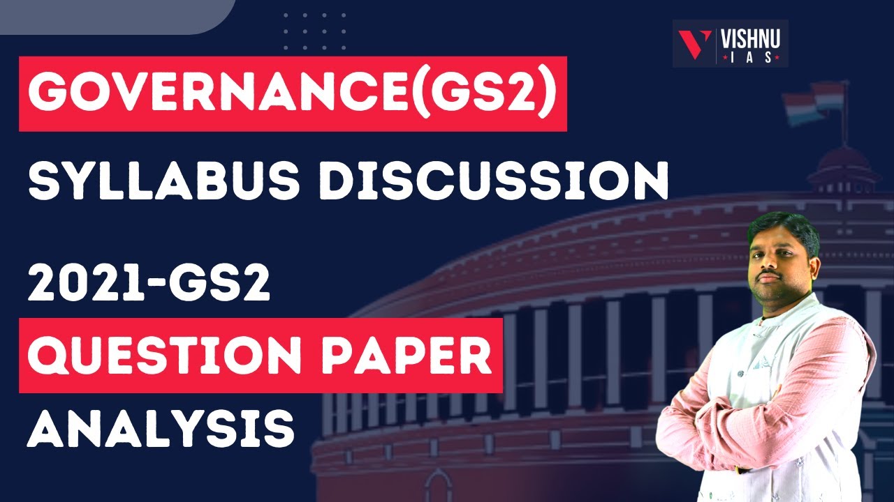 Governance(GS2) Syllabus discussion and 2021 GS2 Question paper Analysis | UPSC - YouTube