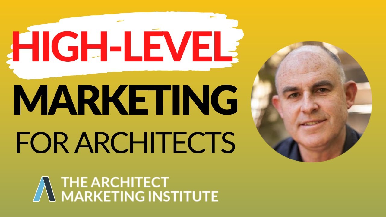 High-Level Marketing for Architects: A Real-World Case Study - YouTube