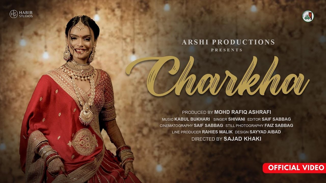 Charkha - Official Video | Kabul Bukhari | Shivani Matyal | Vaishnavii ...