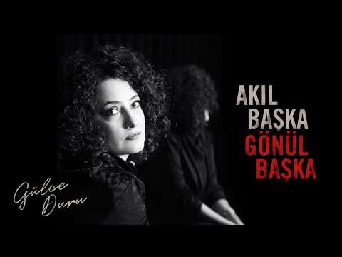 Gülce Duru - Akıl Başka Gönül Başka