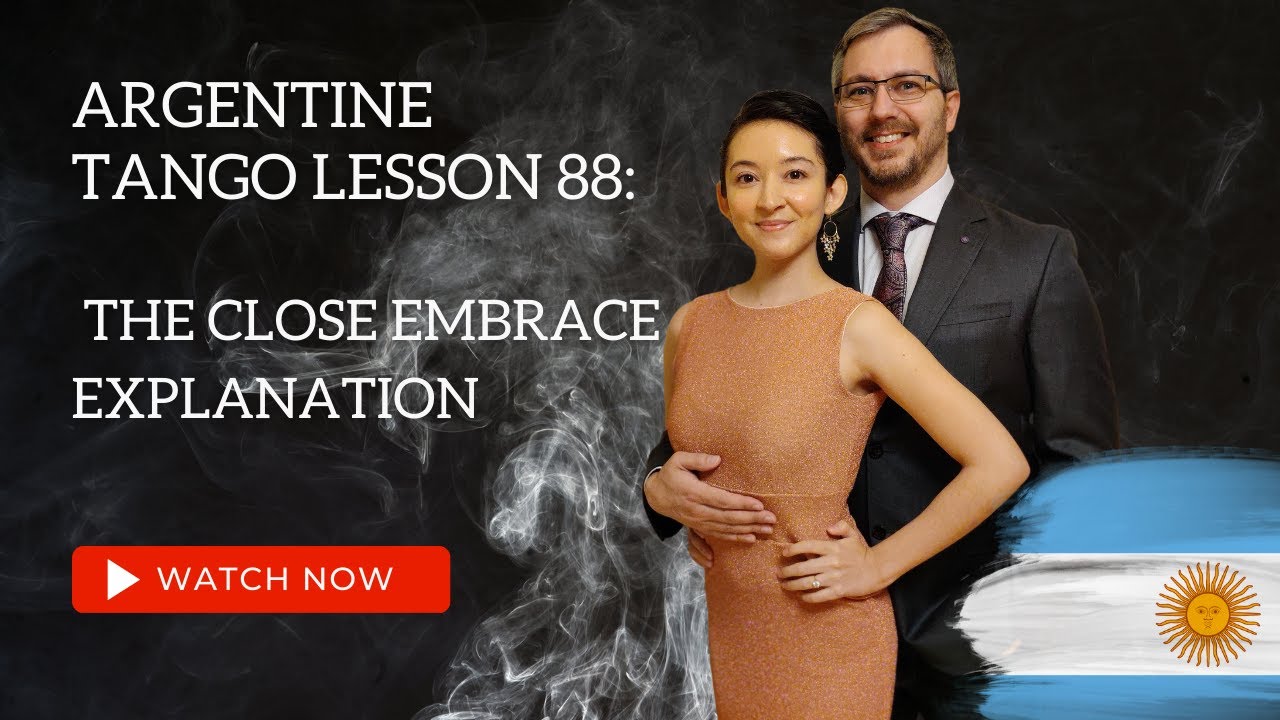 Argentine Tango Lesson 88: The Close Embrace Explanation - YouTube