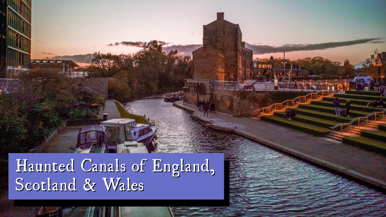 Haunted Canals of England, Scotland & Wales - YouTube
