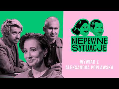 Niepewne Sytuacje: Senna rozmowa z Aleksandrą Popławską