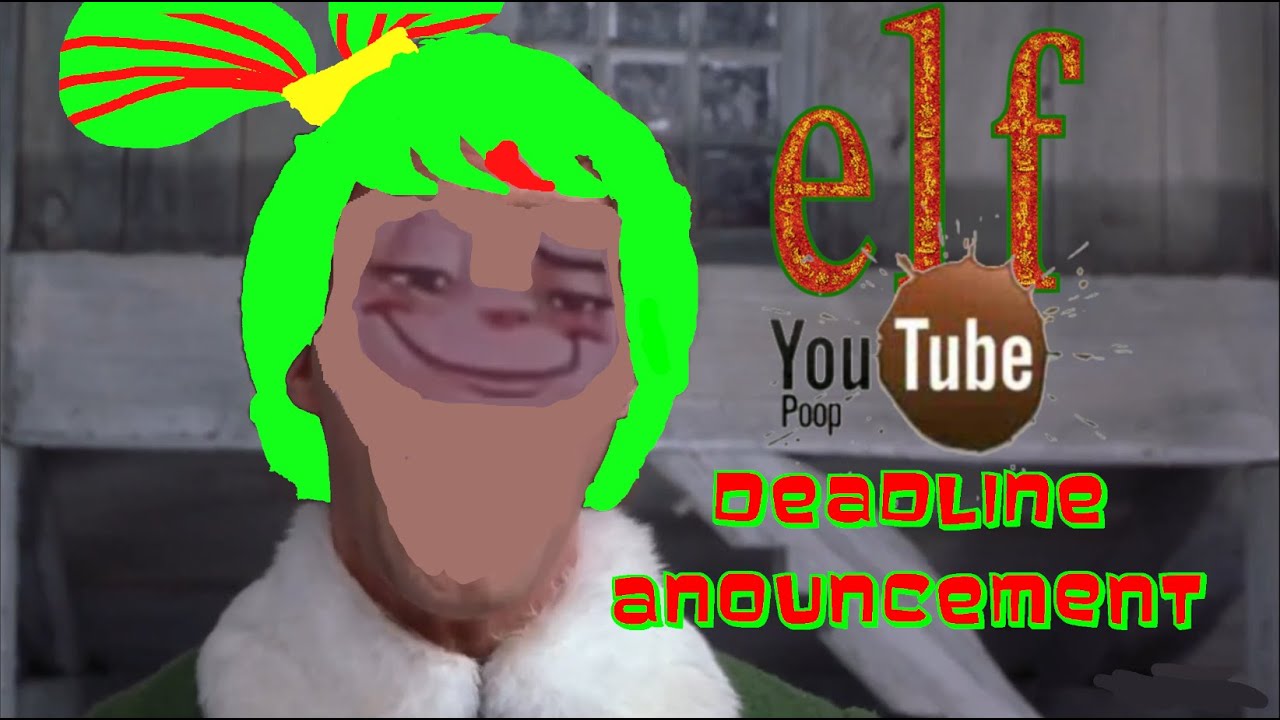 [COLLAB NOW BEING GIVEN TO AB ON DVD] Elf YTP collab - deadline ...