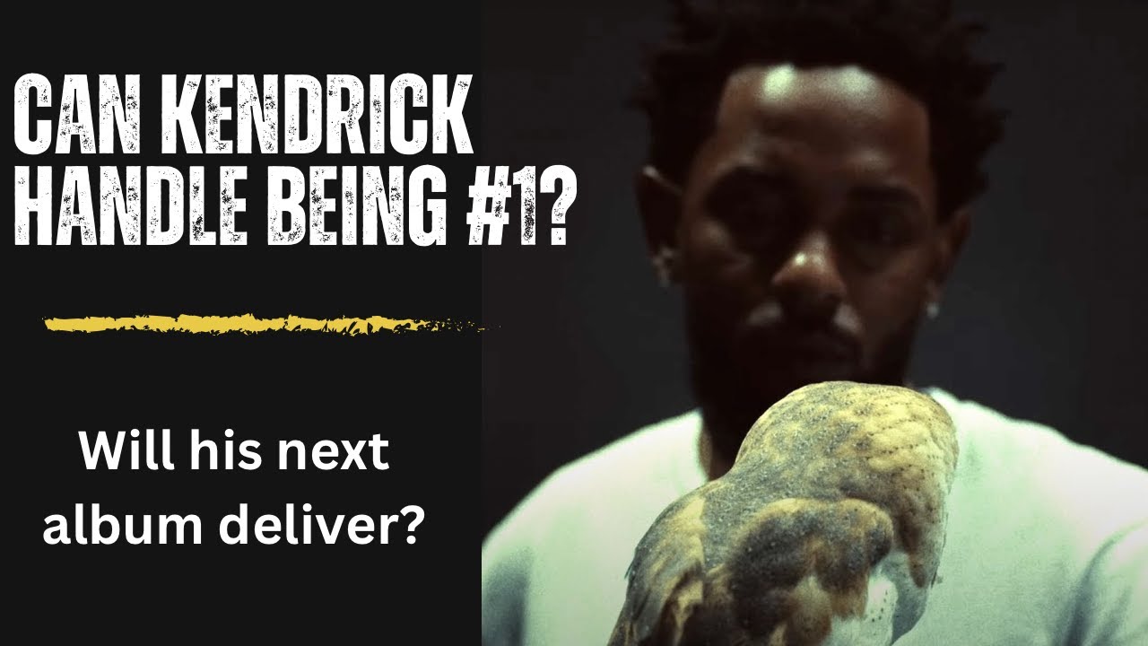 Can Kendrick handle being NUMBER ONE?? Will his new album be full of ...