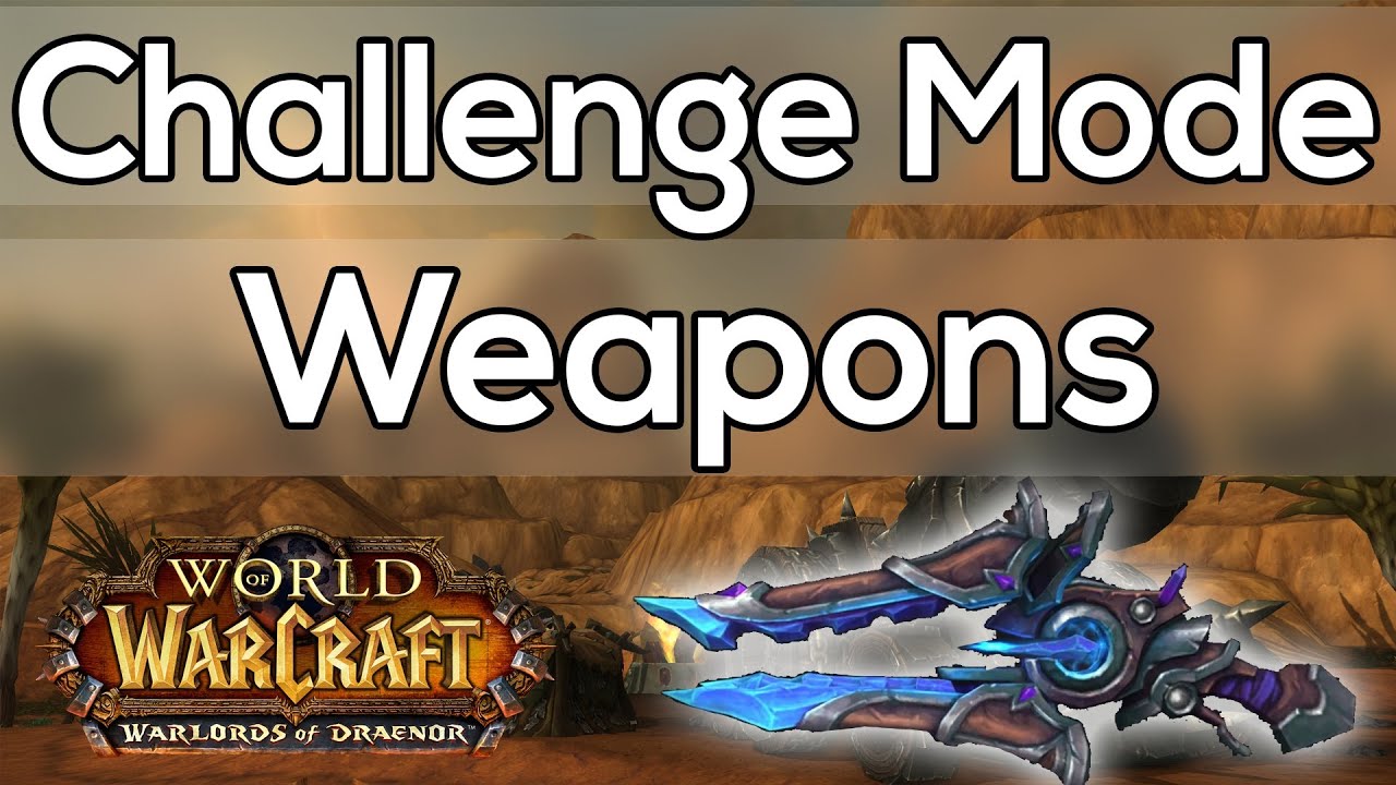 Challenge Mode Weapons Animated - Warlords of Draenor - YouTube