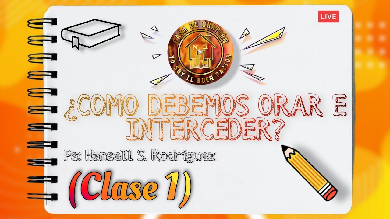 ¿COMO DEBEMOS ORAR E INTERCEDER ? | Casa de Oración Yo Soy El Buen ...