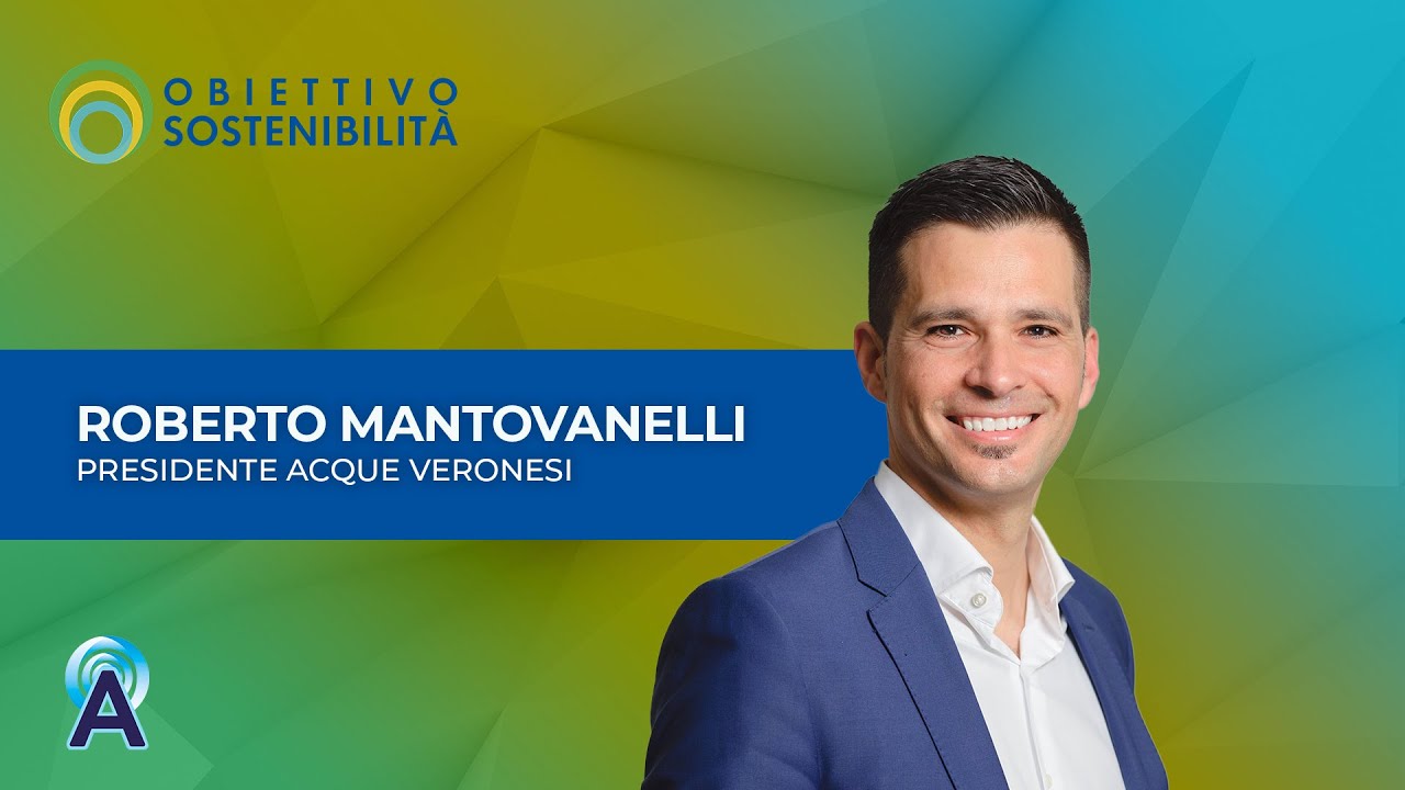 OBIETTIVO SOSTENIBILITÀ 2023 🌿 | Roberto Mantovanelli - Acque Veronesi ...