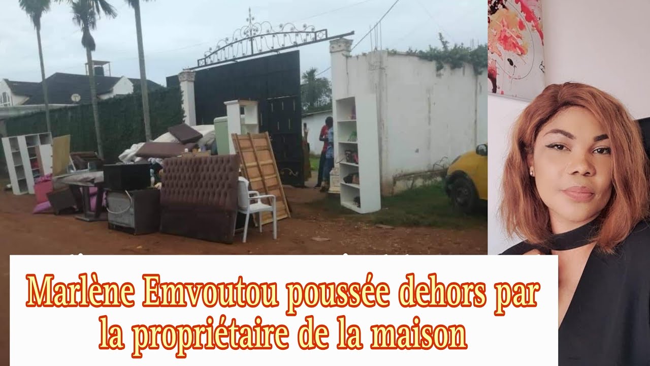 Vidéo complète Marlène Emvoutou chassée de sa maison de location, c'est grave - YouTube