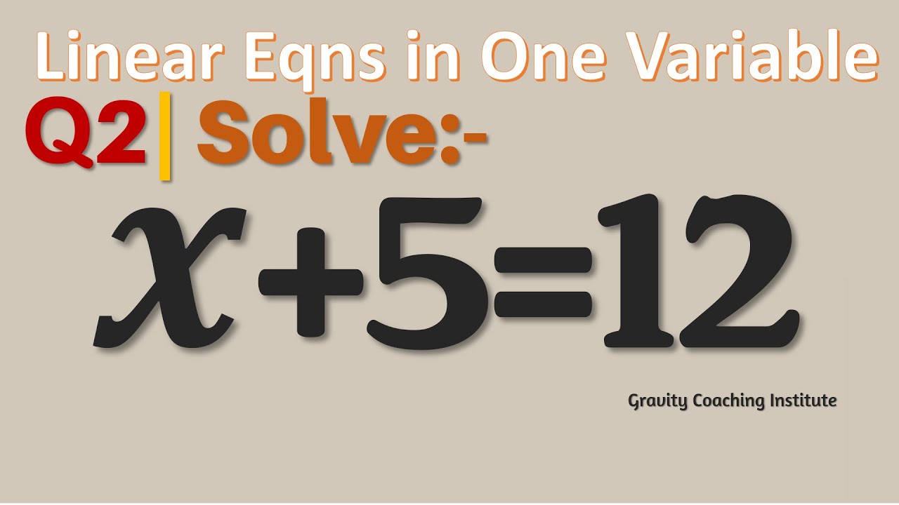 Q2 Solve X 5 12 X Plus 5 Equal To 12 YouTube q2-solve-x-5-12-x-plus-5-equal-to-12-youtube