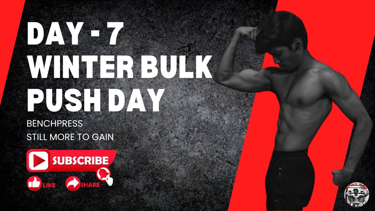 DAY - 7 | WINTER BULK | BENCHPRESS | STILL MORE TO GAIN - YouTube