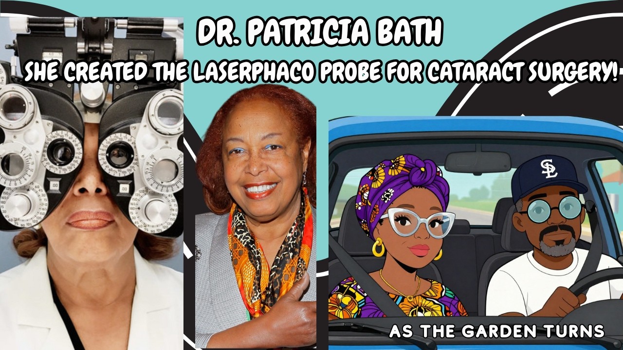 DR.PATRICIA BATH! SHE CREATED LASER CATARACT SURGERY & THE LASERPHACO ...