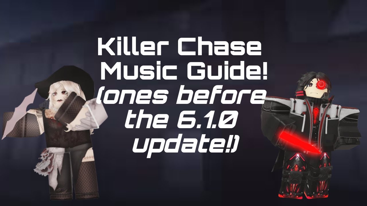 Daybreak Killer Chase Music Guide (The Ones Before the 6.1.0 Update ...
