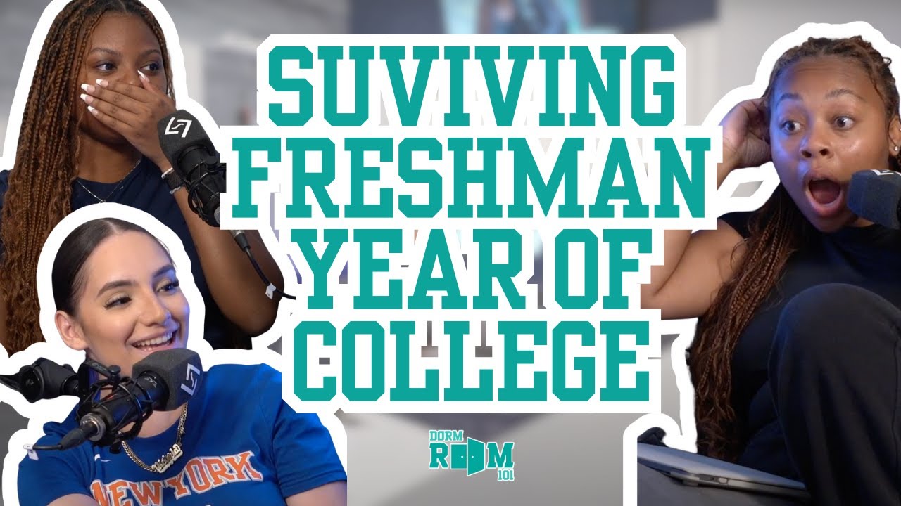 Surviving Freshman Year Of College | Dorm Room 101 Podcast - YouTube