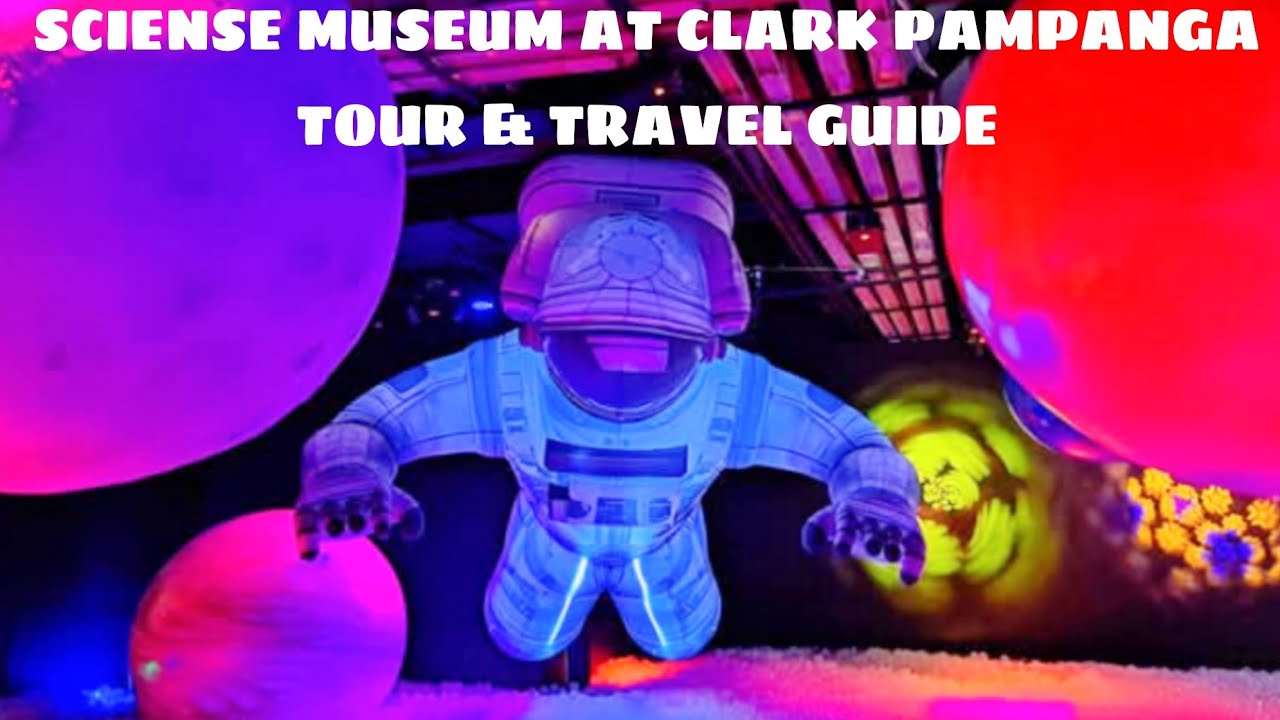 Sciense Museum | Science Museum | Tour | Travel Guide | Clark Pampanga ...