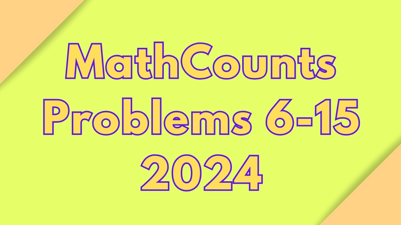 Mathcounts 2024 Chapter: Problems 6-15 Breakdown - YouTube