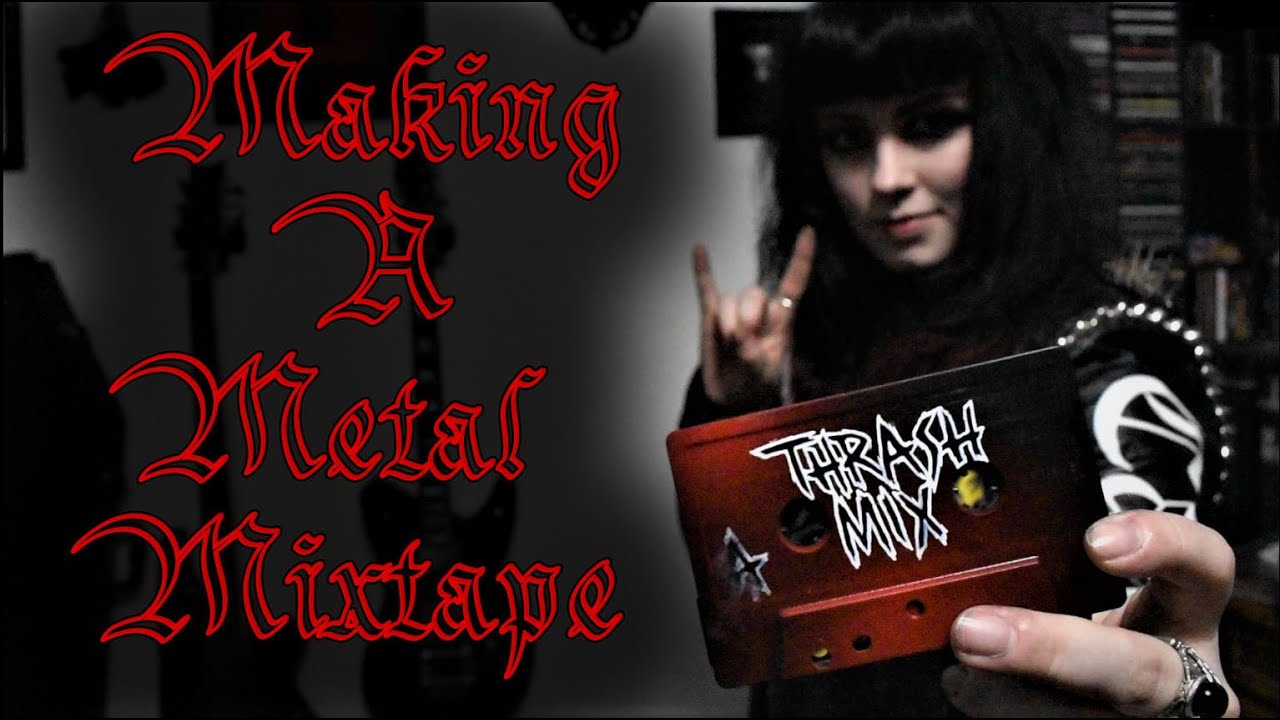 Making A Metal Mixtape - YouTube