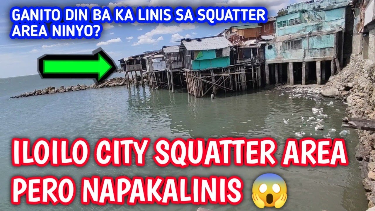 ILOILO CITY SQUATTER AREA NA YATA ANG PINAKA MALINIS NA SQUATTER SA ...