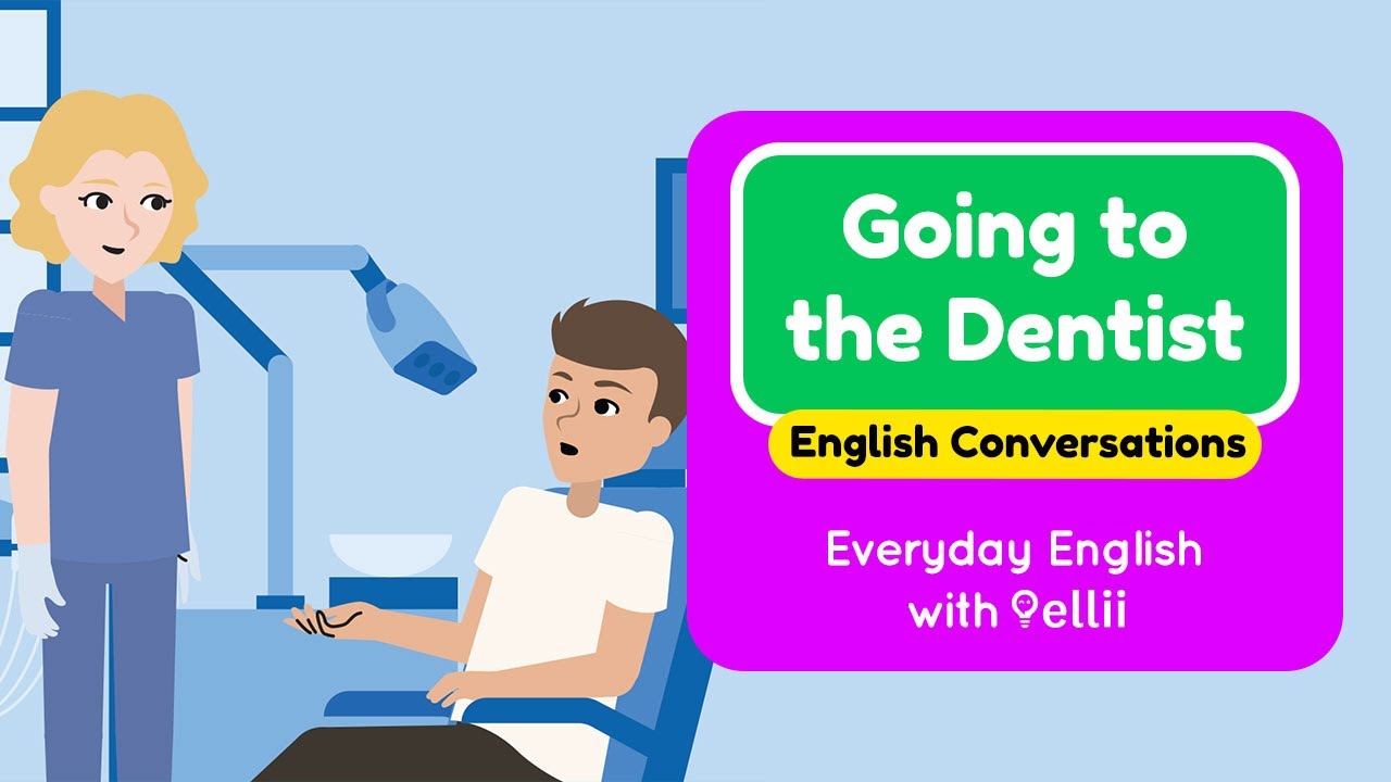 Going to the Dentist – Everyday English Dialogues - YouTube