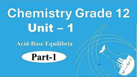 Chemistry Grade 12 | Unit 1 Acid-Base Equilibria | New curriculum ...