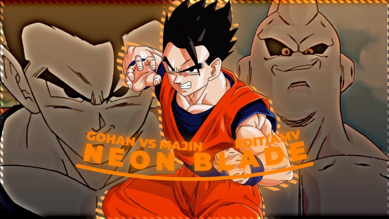「Neon Blade 💫」Gohan Vs Majin Buu - Dragon Ball Z「EDIT/AMV」(quick one ...