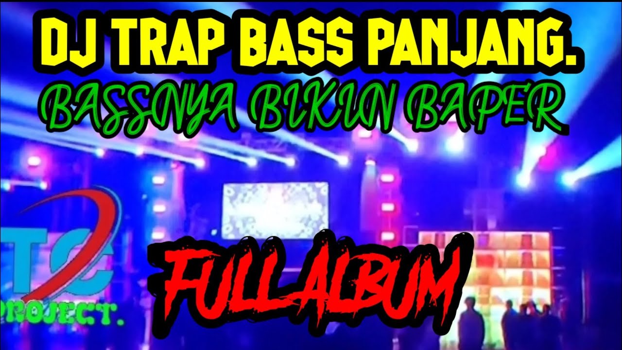 MUSIK DJ TRAP BASS PANJANG || FULL ALBUM PAS BUAT HAJATAN ‼️ - YouTube