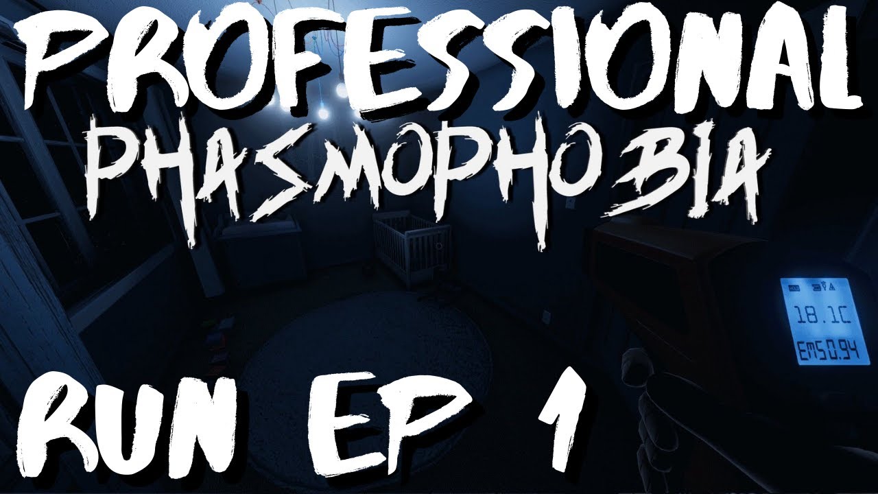 Phasmophobia Pro Only Run - Phasmophobia Professional Only Mode - Phasmo Episode 1 - YouTube