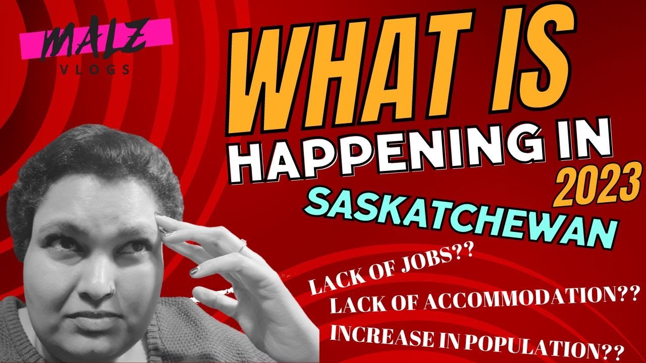 WHAT IS HAPPENING IN SASKATCHEWAN | 2023 | THINK BEFORE COMING HERE ...
