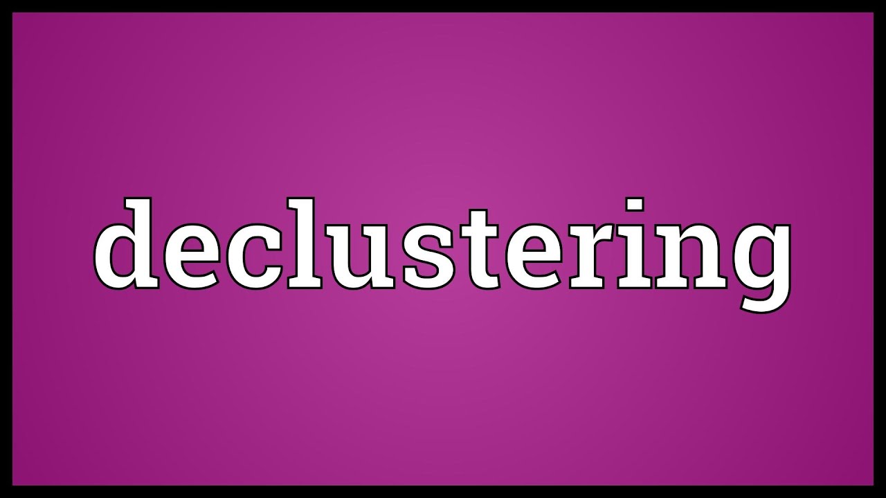 Declustering Meaning - YouTube