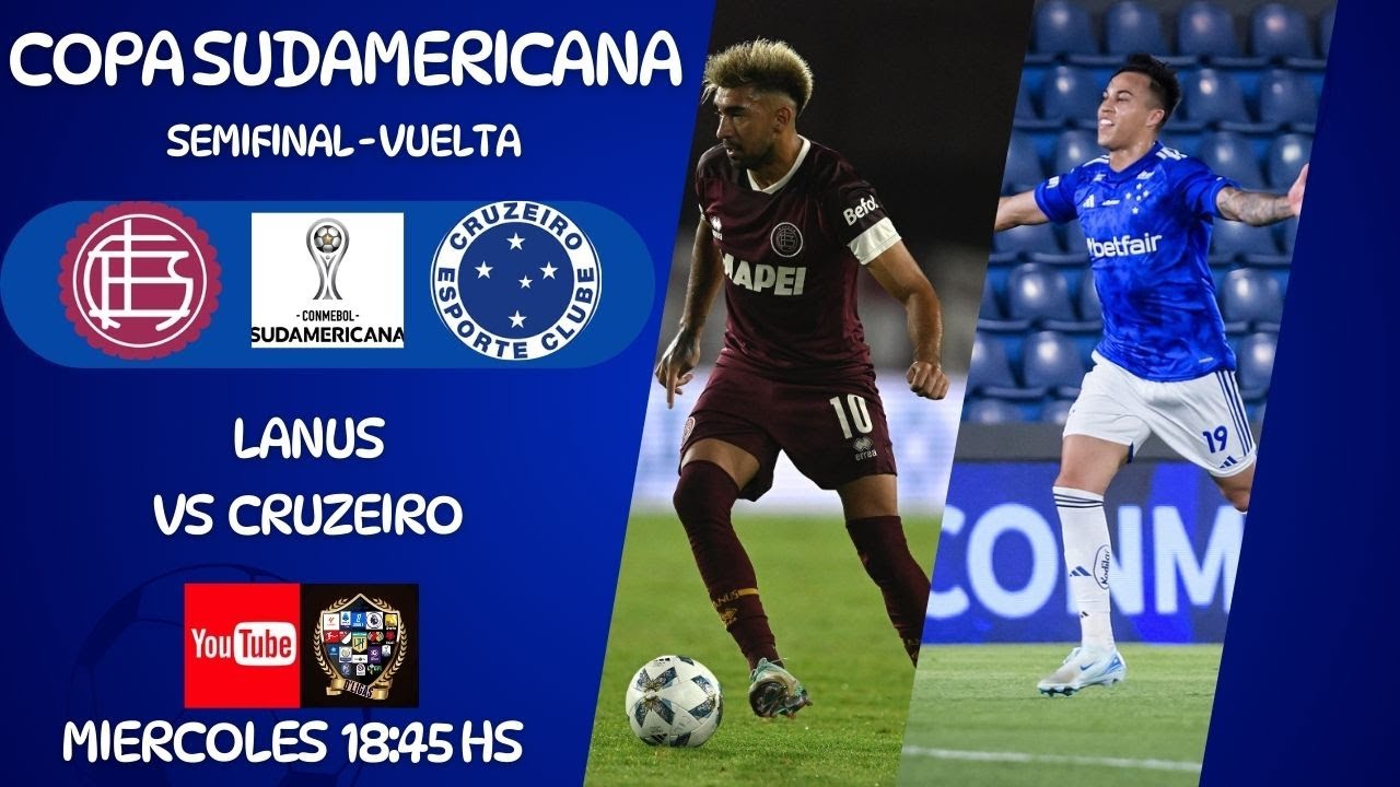LANUS vs CRUZEIRO - COPA SUDAMERICANA - SEMIFINAL (VUELTA) - EN VIVO ...