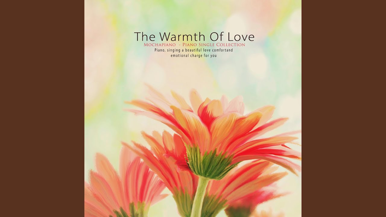 The Warmth Of Love - YouTube