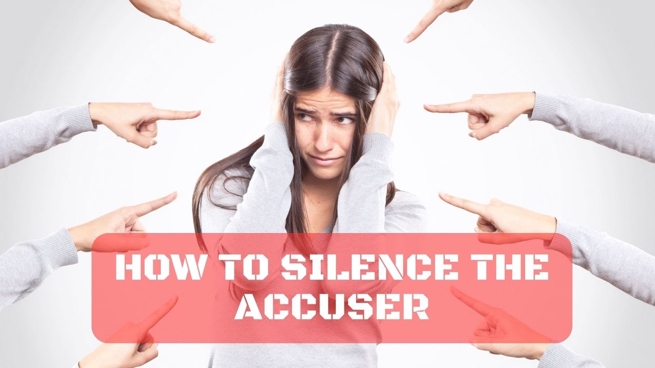How to Silence The Accuser - YouTube