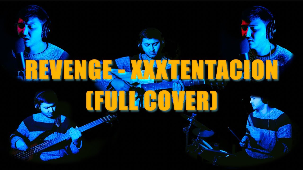 Revenge - XXXTentacion (Full Cover) - YouTube