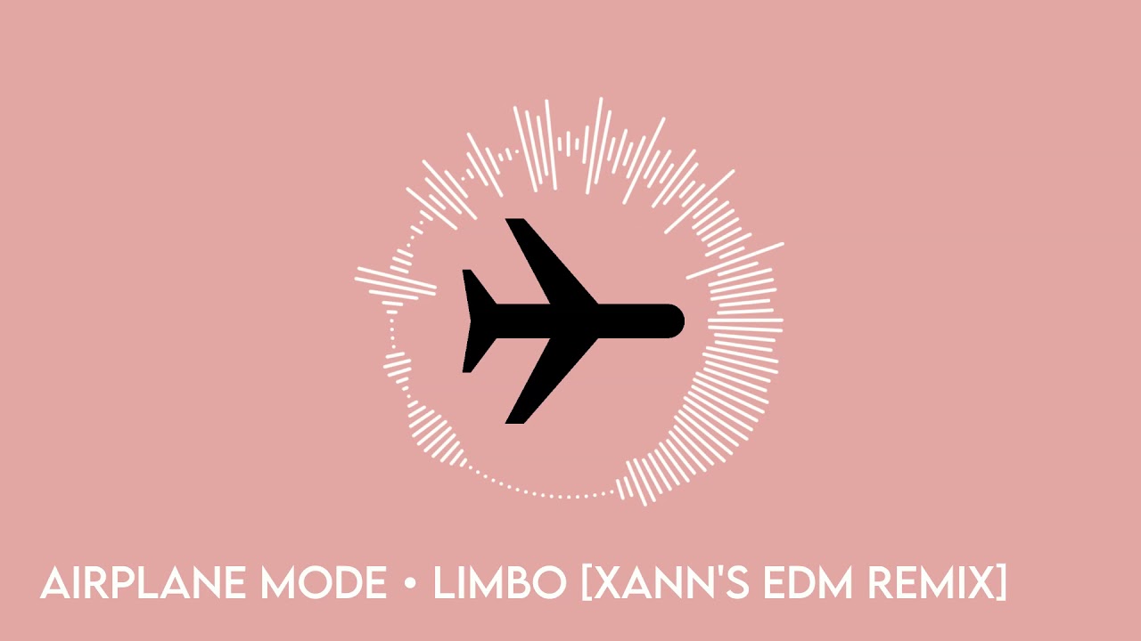 Limbo - Airplane Mode [Xann Remix] - YouTube