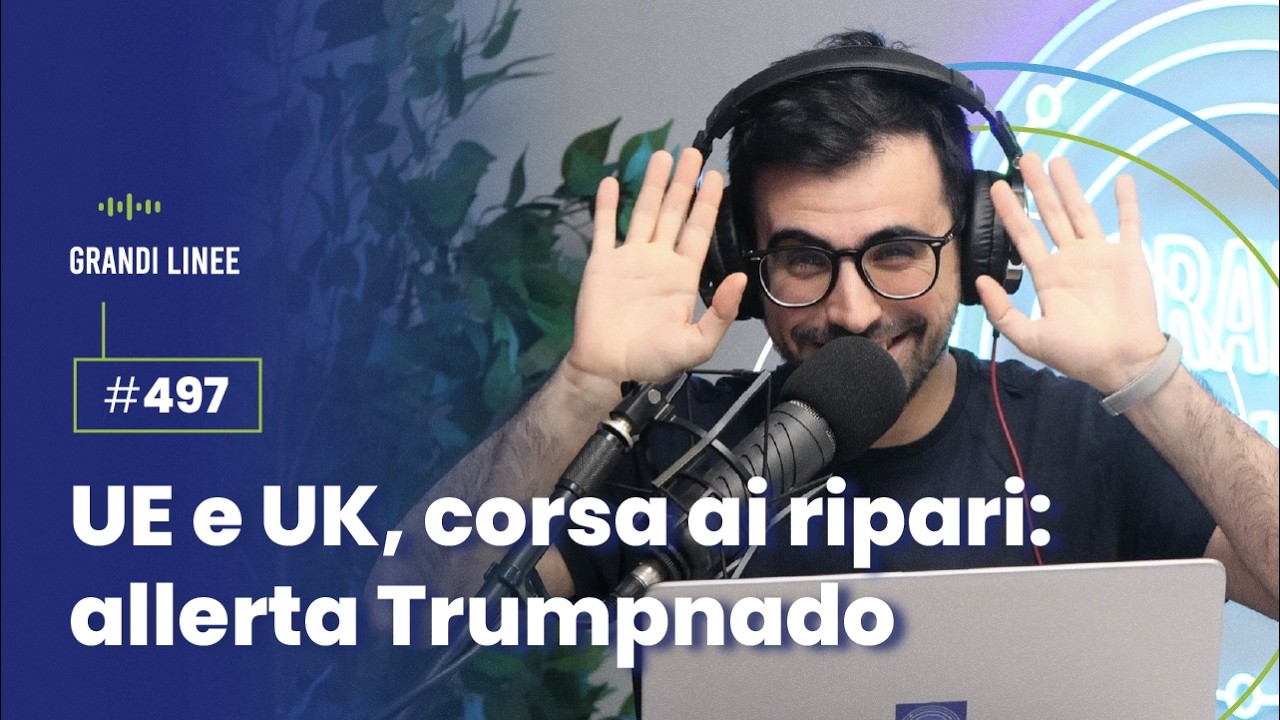 Ep. 497 - UE e UK corsa ai ripari: allerta Trumpnado - YouTube