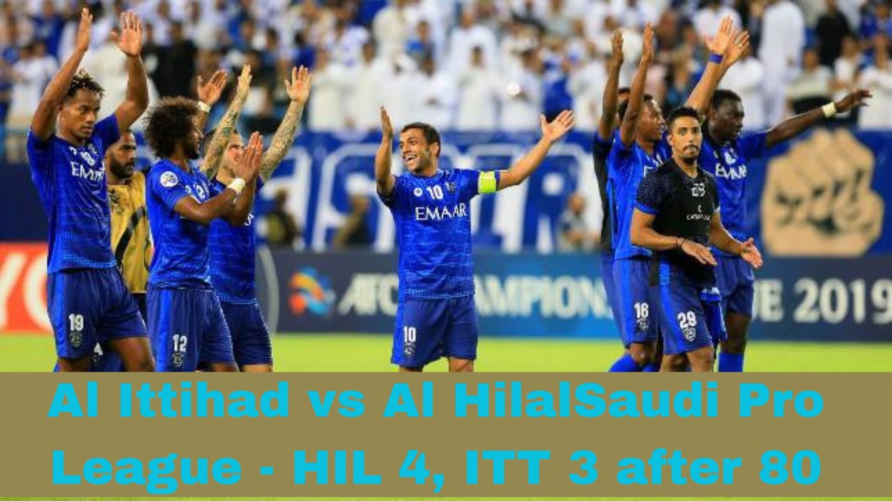 Al Ittihad vs Al Hilal Exciting Showdown in Saudi Pro League HIL 4 ITT ...