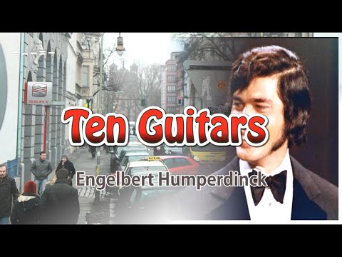 Ten Guitars by Engelbert Humperdinck (Lyrics)